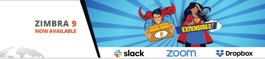 Zimbra 9 - Extensibility for Collaboration Superheroes! - Zimbra : Blog